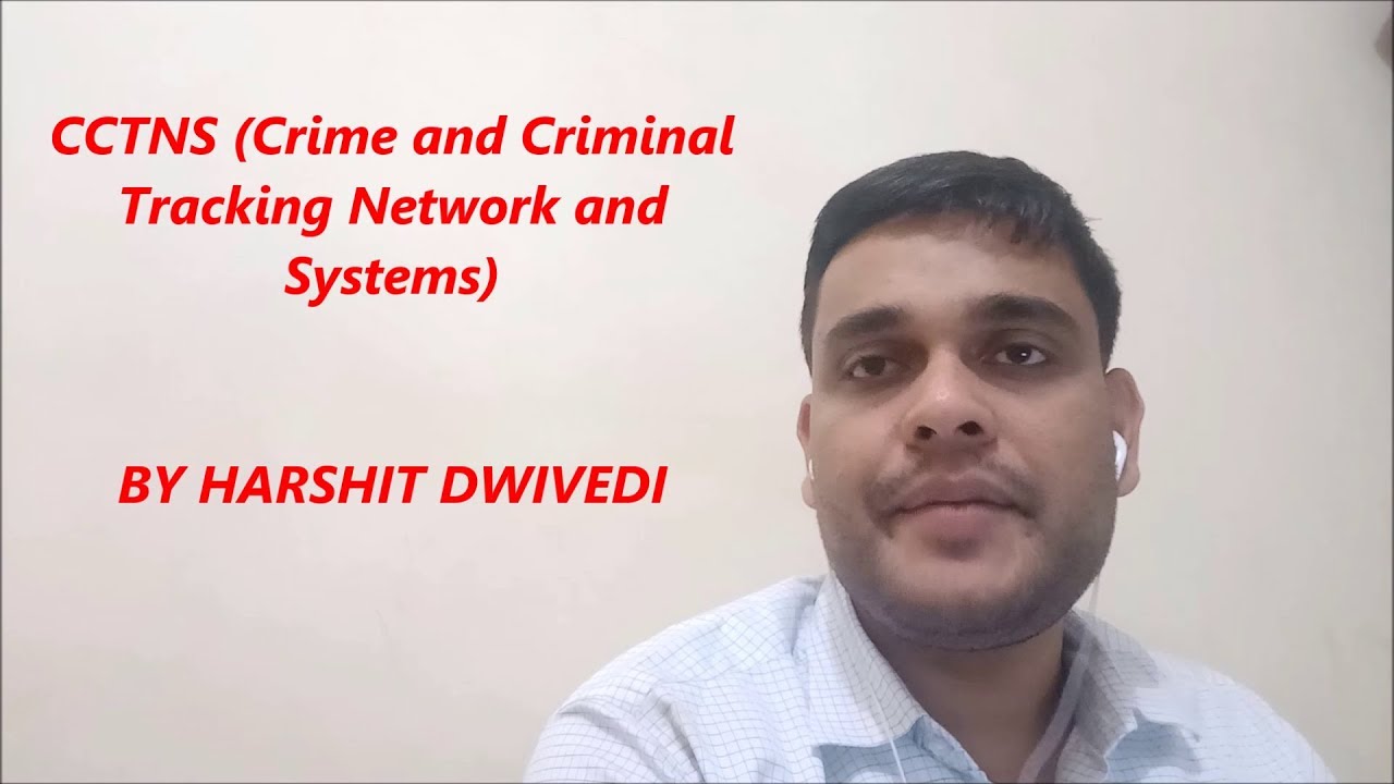 Crime and Criminal Tracking Network & Systems (CCTNS) Basics Explained ...