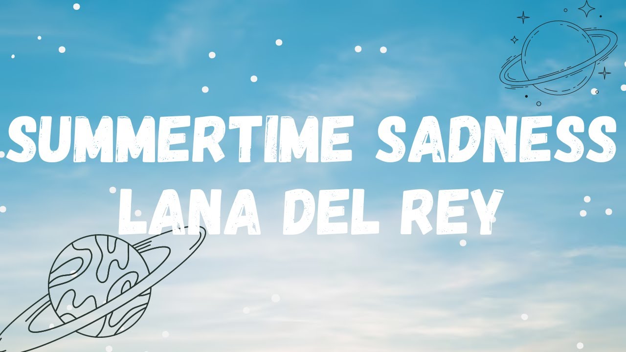 Lana Del Rey - Summertime Sadness (Lyrics) - YouTube