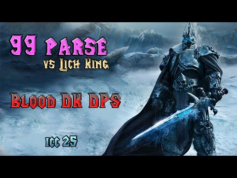 WotLK - ICC 25 - Blood DPS 99 Parse vs Lich King - Normal - Shadowmourne Death Knight - 15% Buff ...