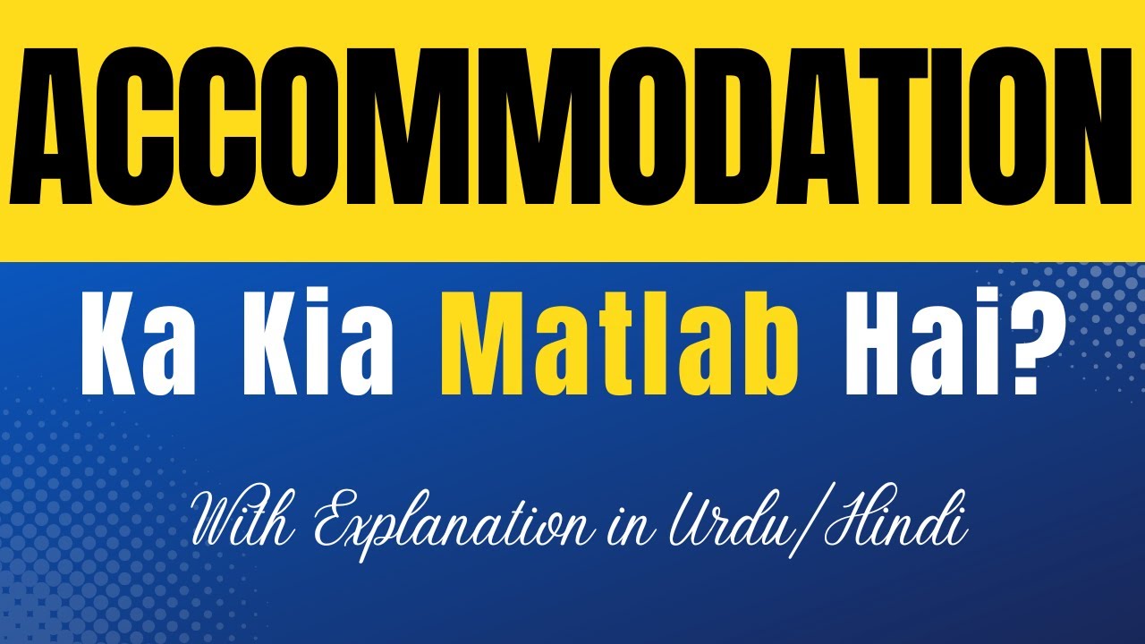 Accommodation Meaning In Urdu With Explanation Accommodation Ka Kia accommodation-meaning-in-urdu-with-explanation-accommodation-ka-kia