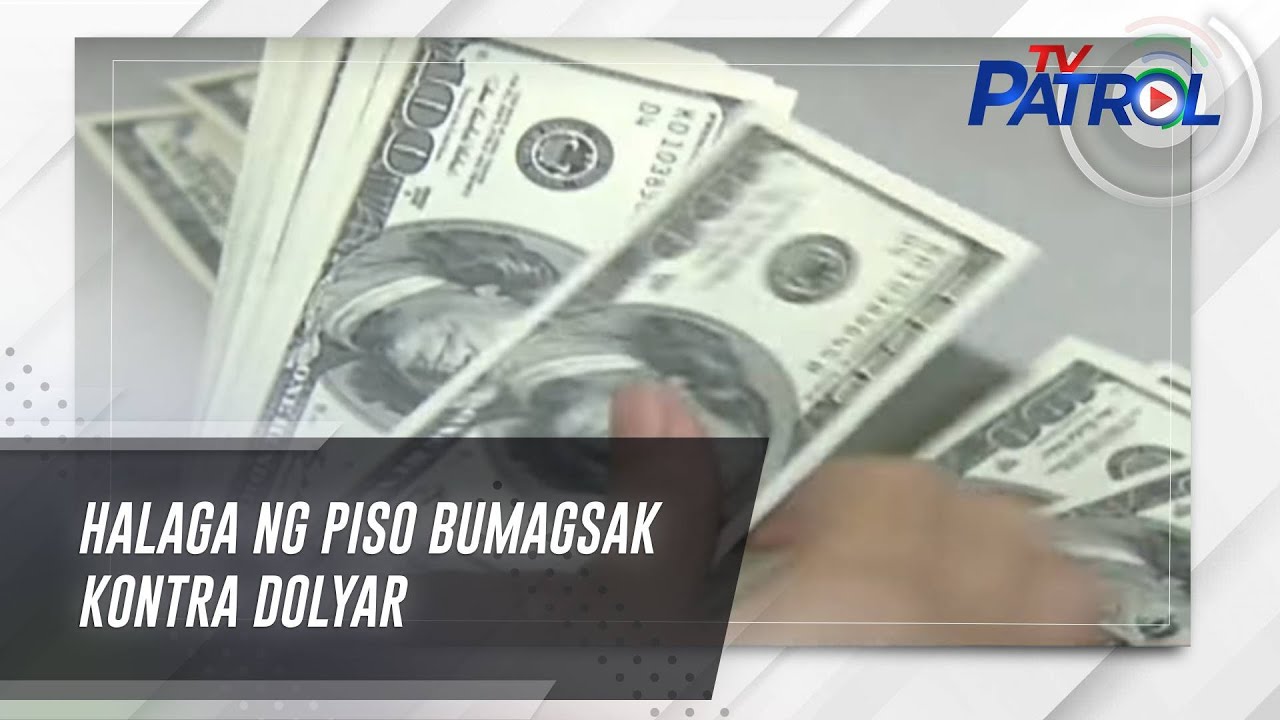 Halaga ng piso bumagsak kontra dolyar | TV Patrol - YouTube