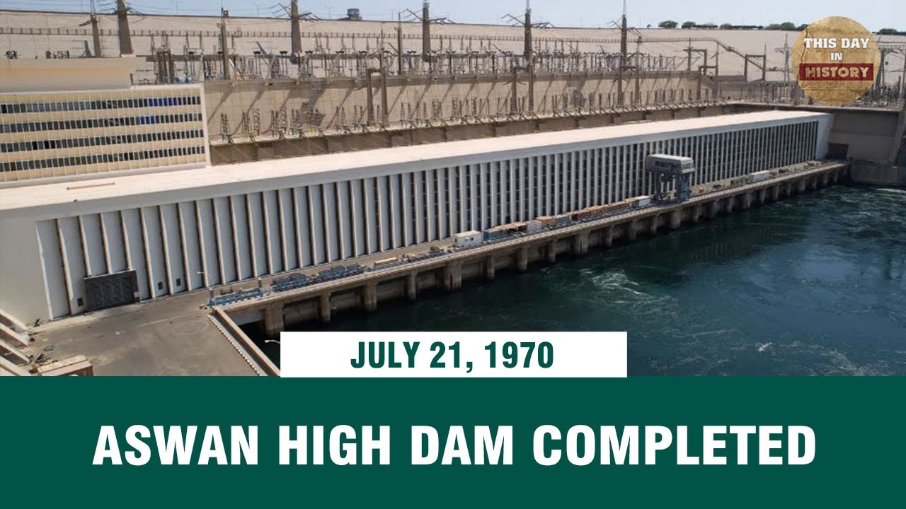 Aswan High Dam completed July 21, 1970 - This Day In History - YouTube