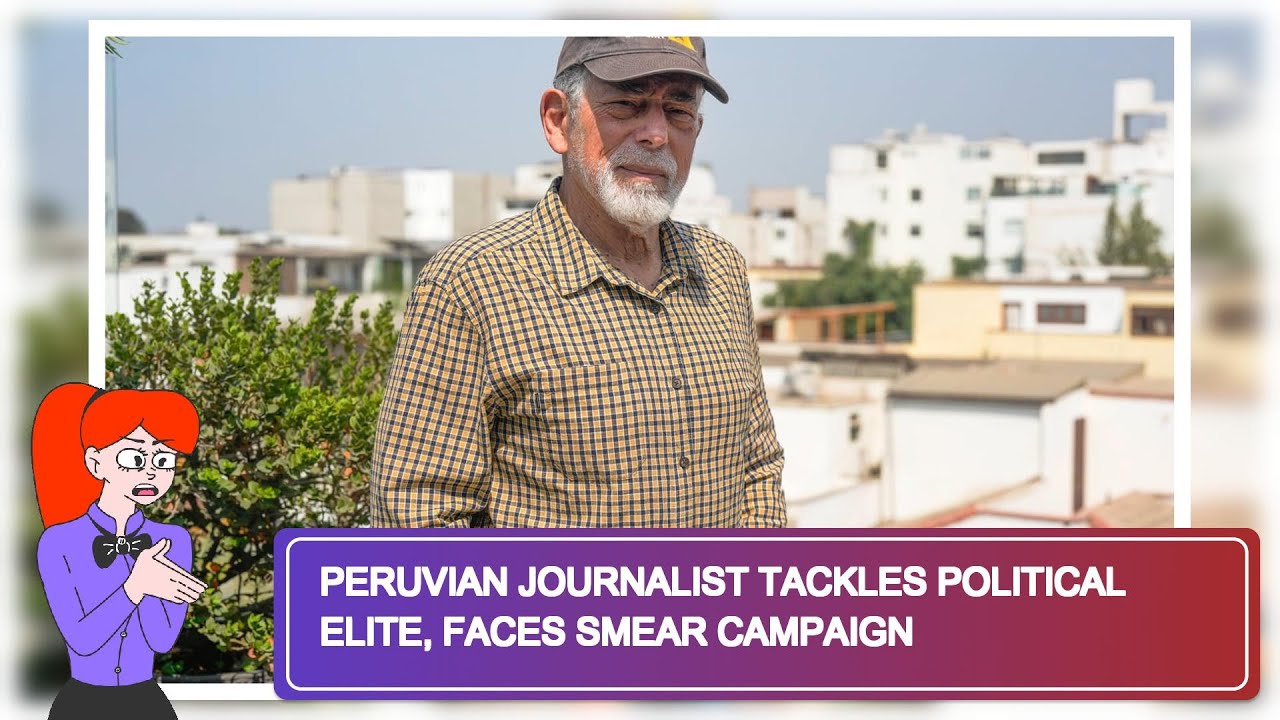 Peruvian Journalist Tackles Political Elite, Faces Smear Campaign - YouTube