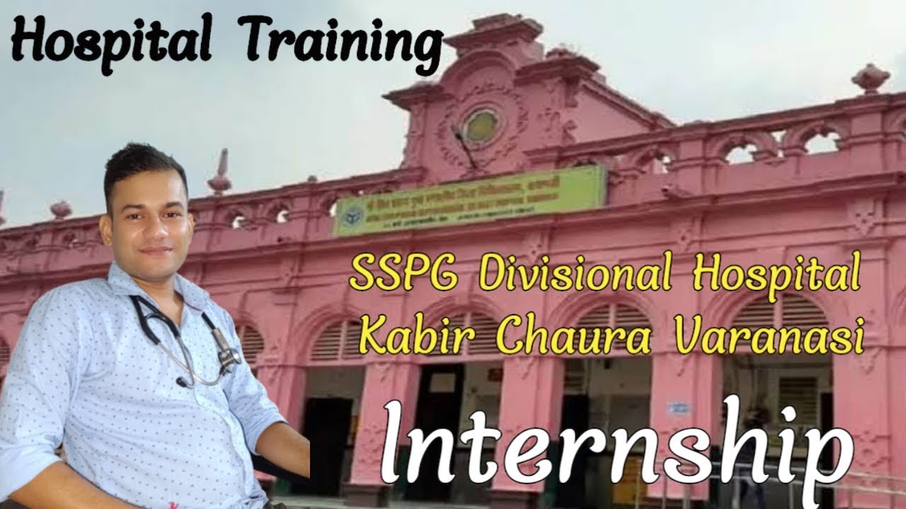 Internship Hospital Training SSPG Kabir Chaura Varanasi 😍 - YouTube