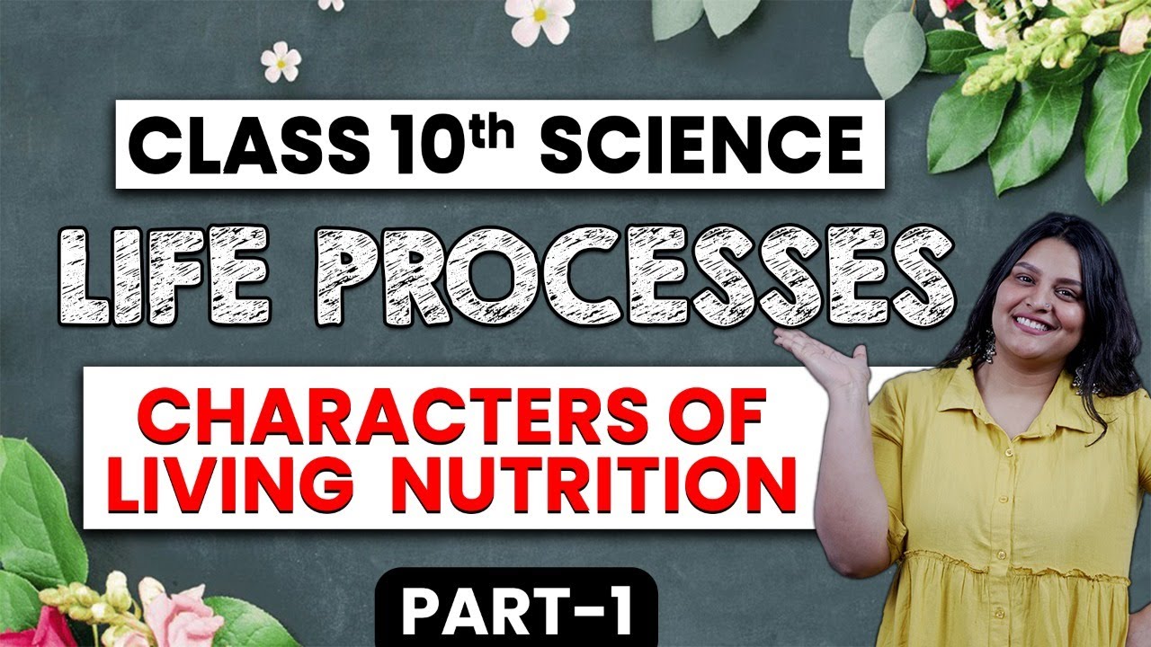 CBSE Class 10 Science | Life Process | Characters Of Living Nutrition ...