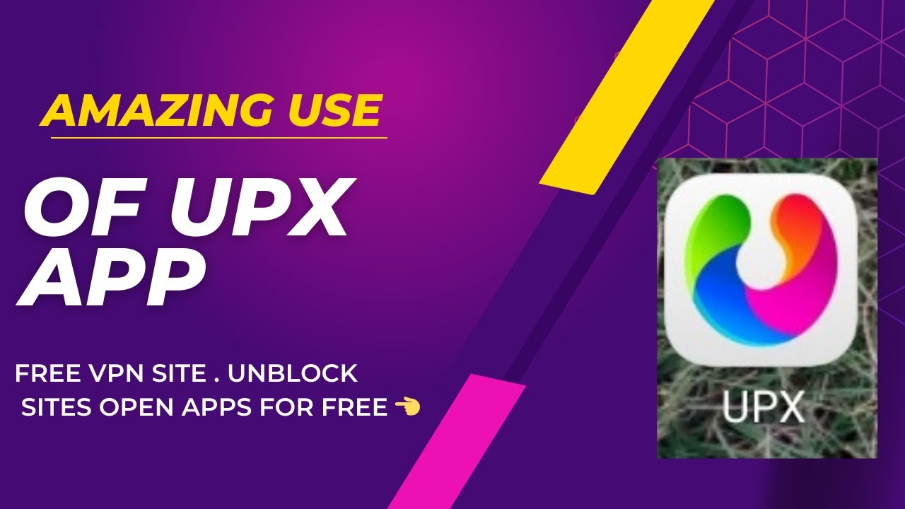 Use of UPX app | free VPN app | How to open forever official site on ...