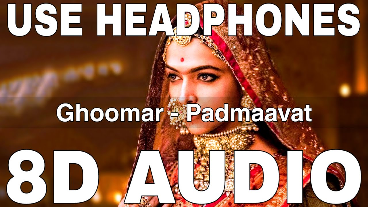 Ghoomar (8D Audio) || Padmaavat || Shreya Ghoshal || Swaroop Khan ...