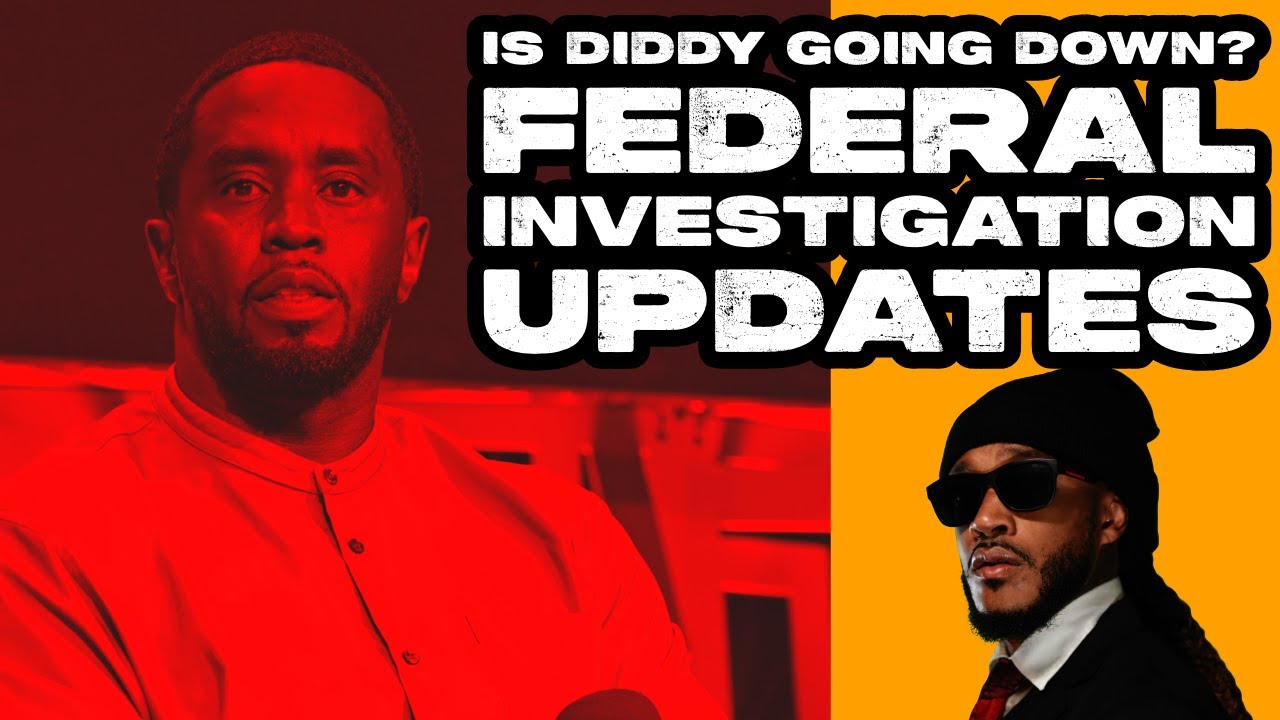 Is Diddy Going Down? Federal Investigation Updates - YouTube