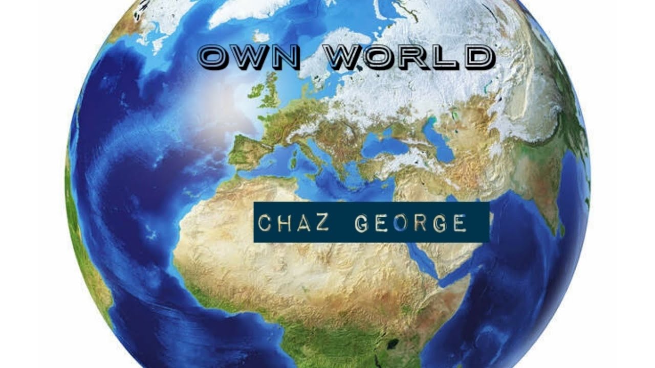 Own World - Chaz George (Official Music Video) - YouTube