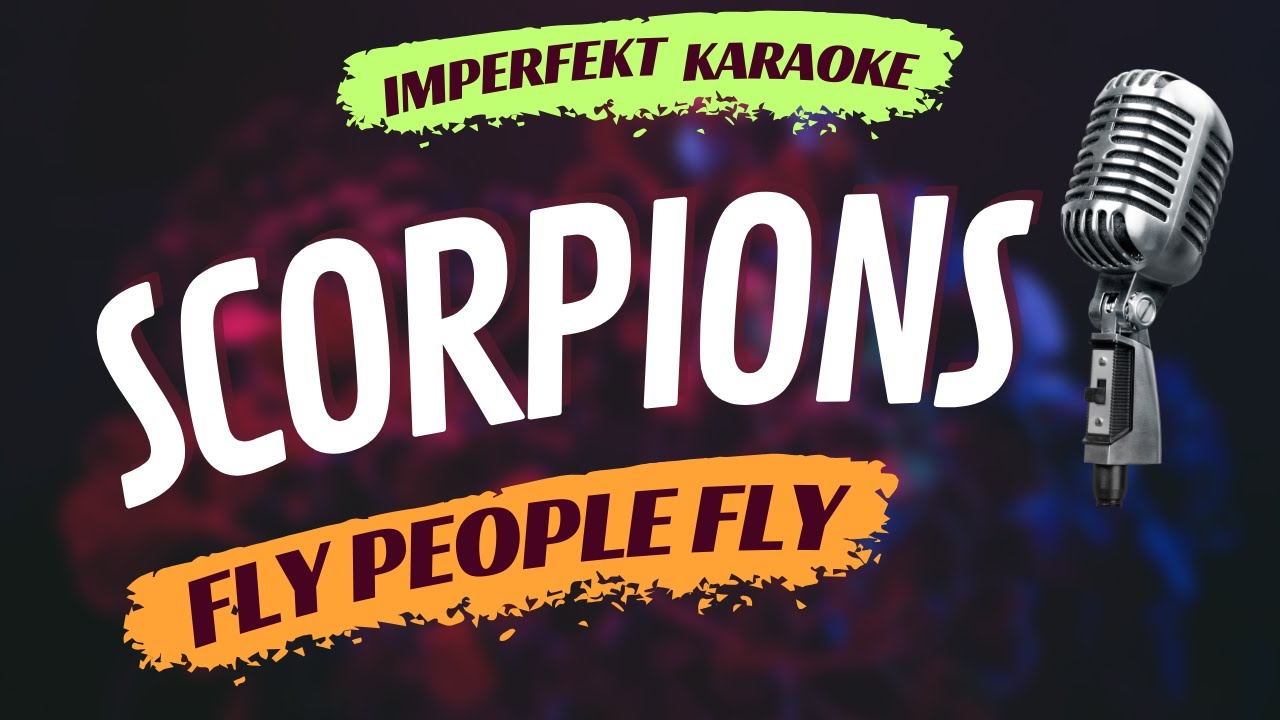Scorpions karaoke - Fly People Fly - YouTube
