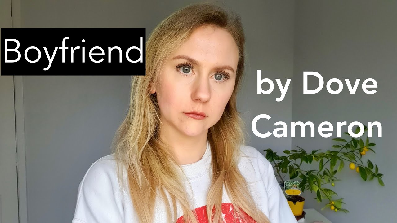 Boyfriend by Dove Cameron (cover song) - YouTube