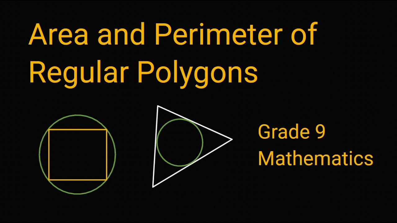 Area and Perimeter of regular polygons| Grade 9 Mathematics |Geometry ...