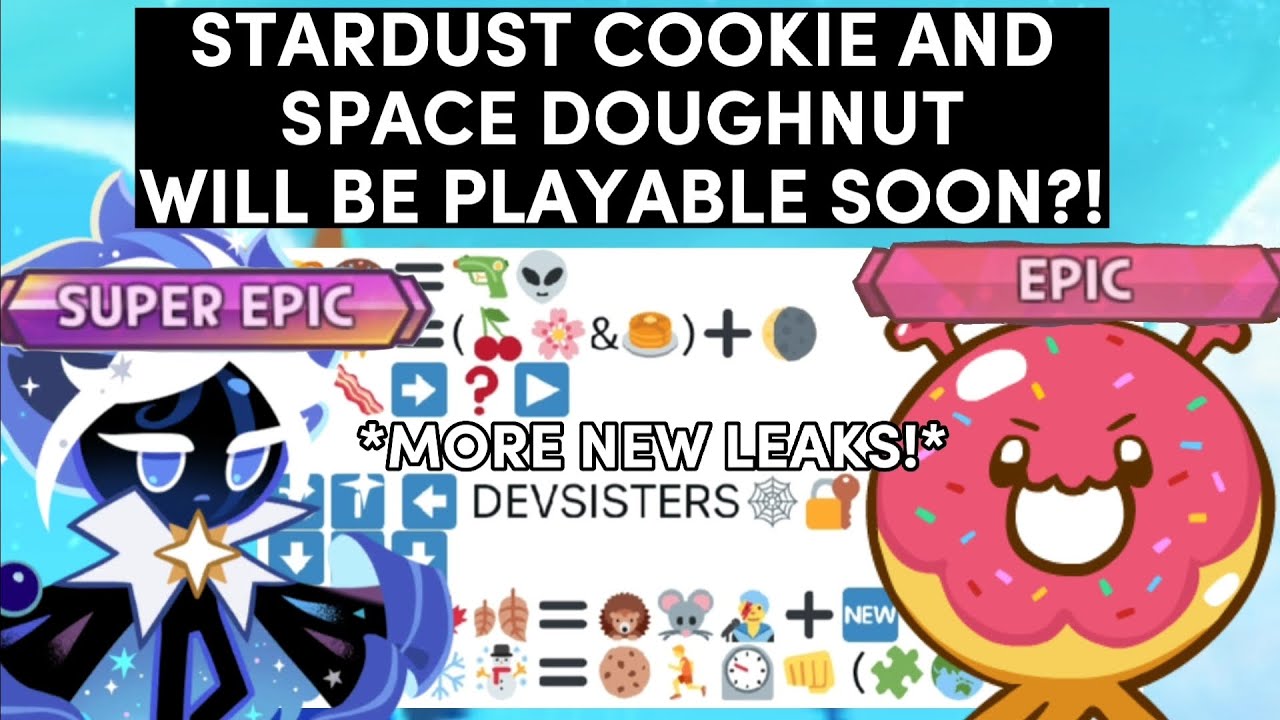 Stardust cookie & Space Doughnut will be PLAYABLE SOON?! -*new leaks ...