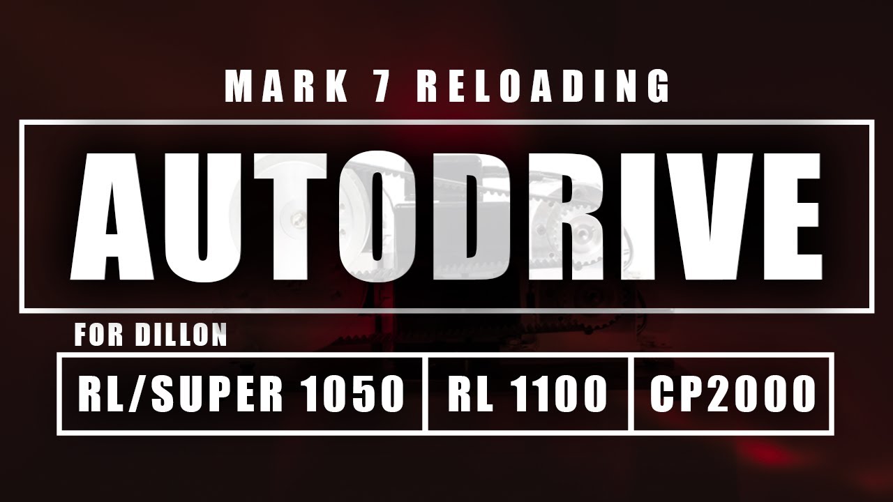 The Mark 7 Reloading Autodrive for the Dillon RL/Super 1050, RL 1100 ...