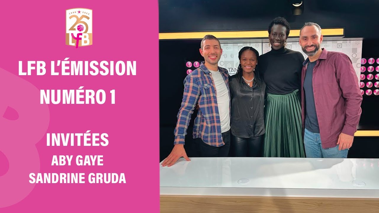 LFB L'ÉMISSION #1 avec Sandrine Gruda et Aby Gaye ! - YouTube
