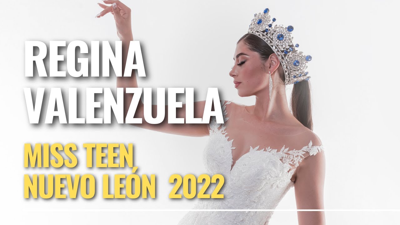 Regina Valenzuela: Miss Teen Nuevo León 2022 - YouTube