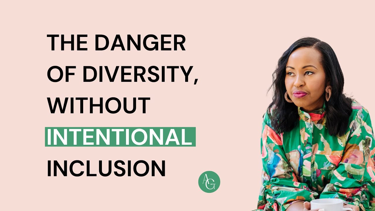 The Danger of Diversity, Without Intentional Inclusion - YouTube