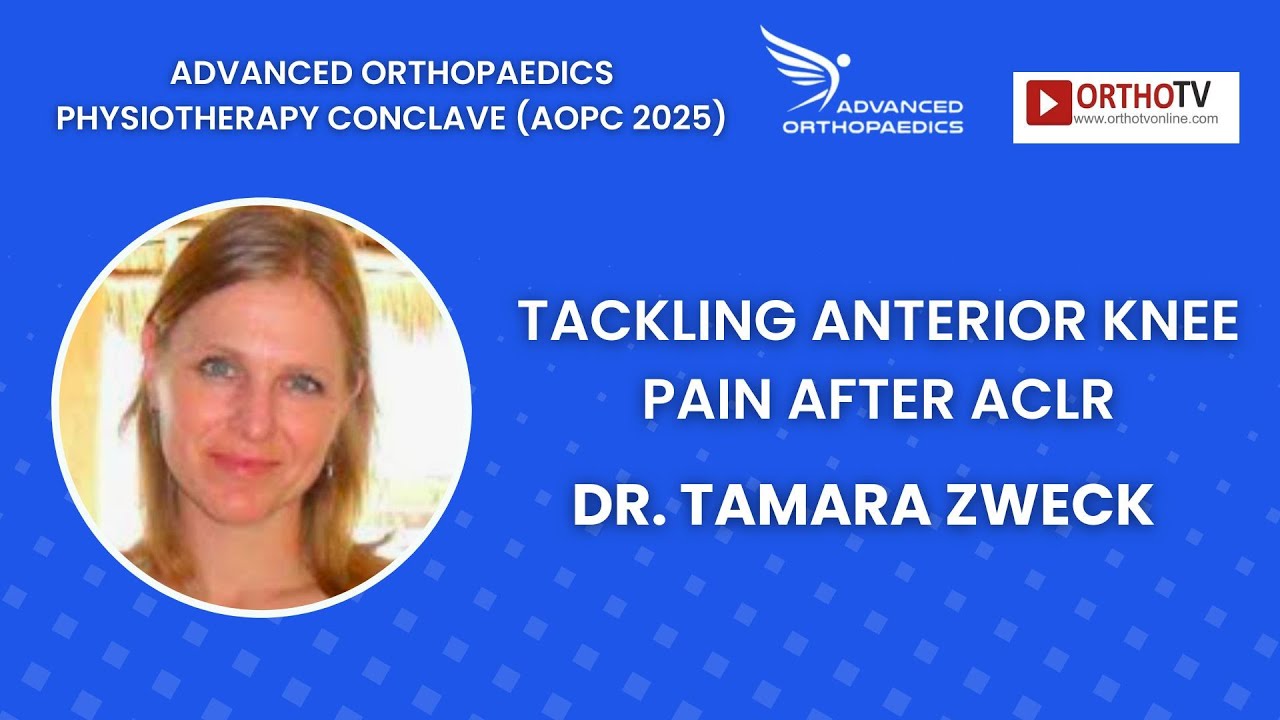 AOPC 2025: Tackling Anterior Knee Pain after ACLR - Tamara Zweck - YouTube