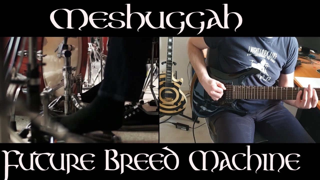 Meshuggah- Future Breed Machine Breakdown Cover by HT - YouTube