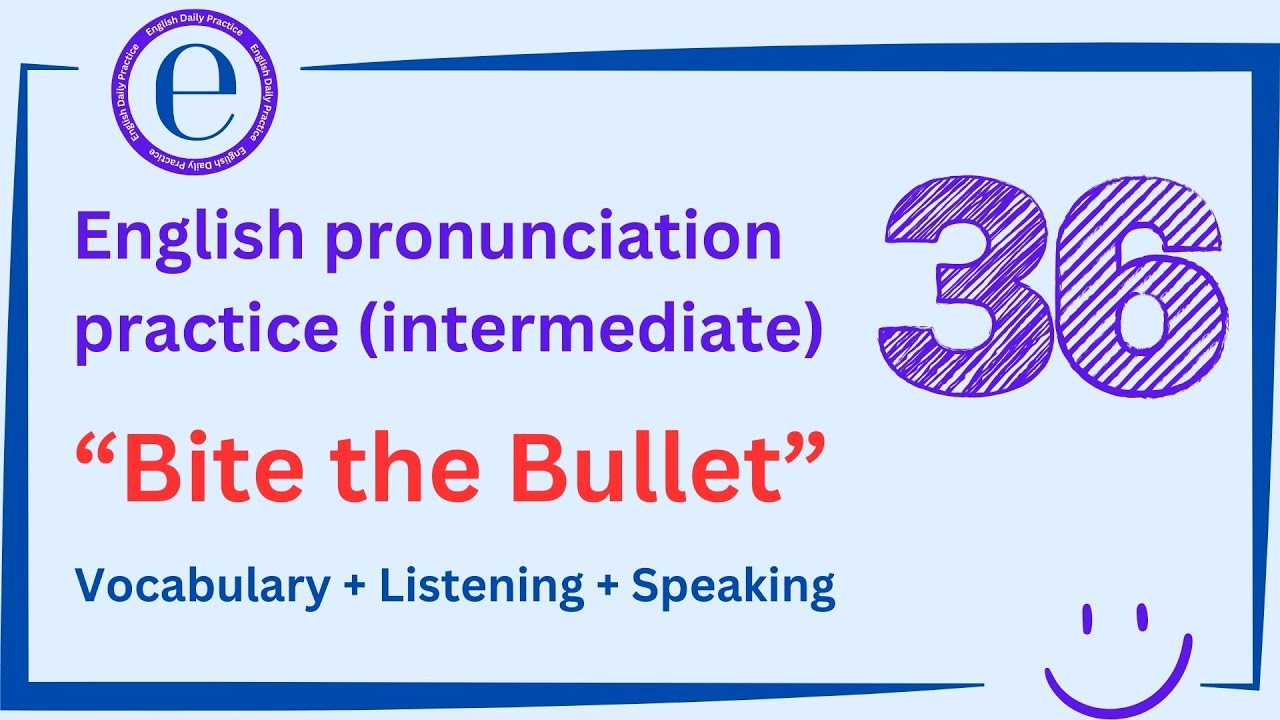 Speaking English Practice "Bite the Bullet" - YouTube