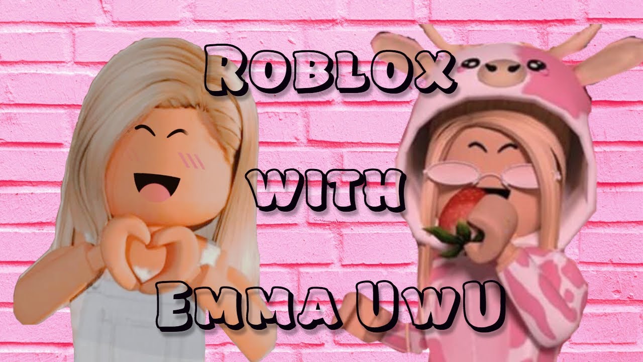Roblox with Emma UwU - YouTube