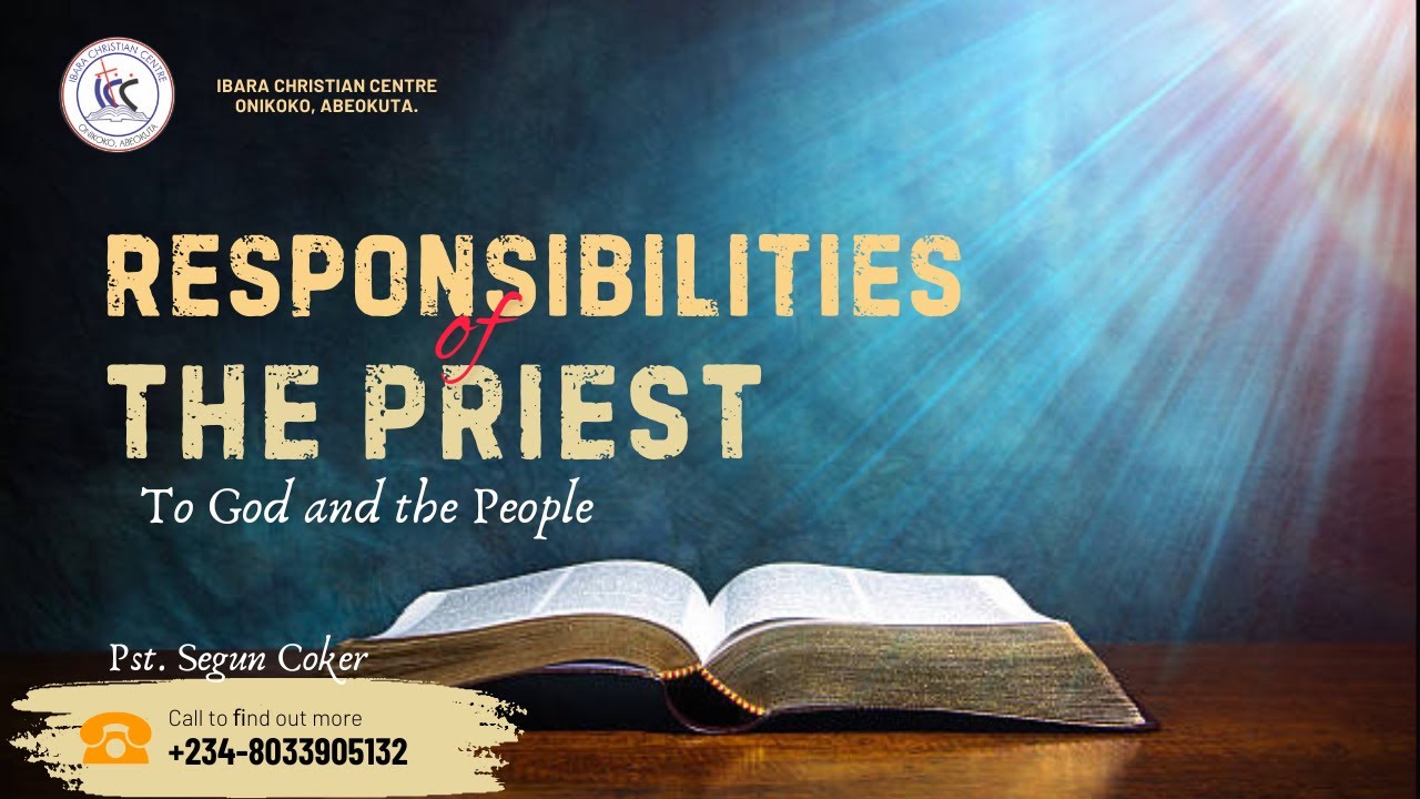 RESPONSIBILITIES OF A PRIEST TO GOD AND THE PEOPLE | PST SEGUN COKER ...