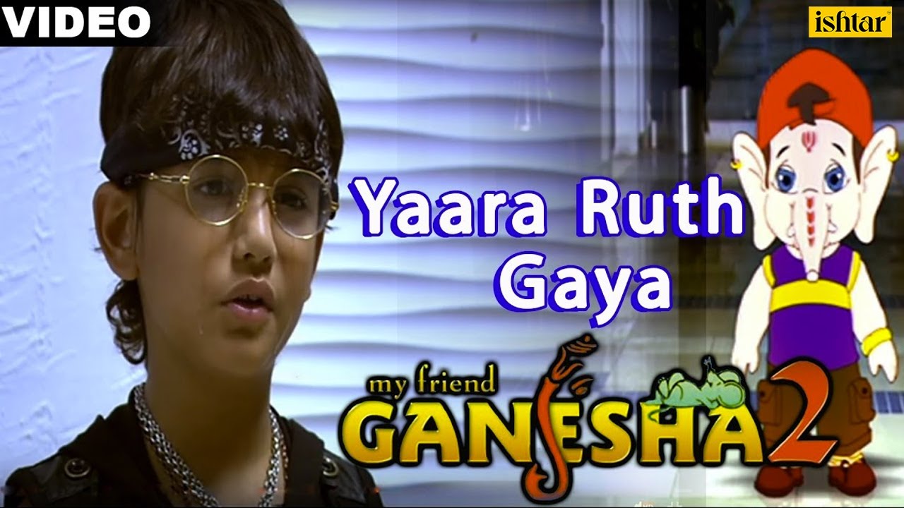 Yaara Ruth Gaya Full Video Song | My Friend Ganesha - 2 | Kids Animated ...