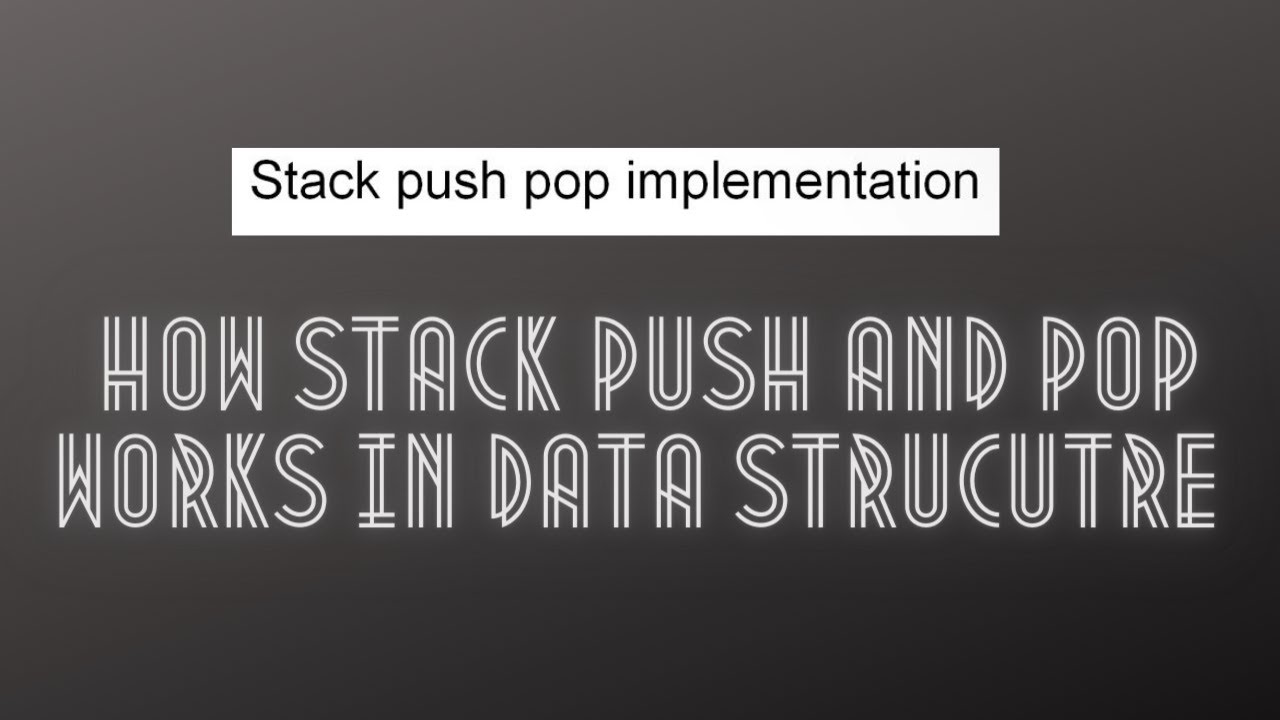 Stack Push Pop Implementation In Data Structure Technical Dsa Youtube 3122