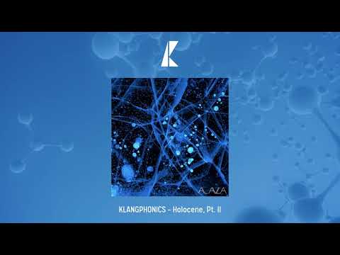 KLANGPHONICS - Holocene, Pt. II
