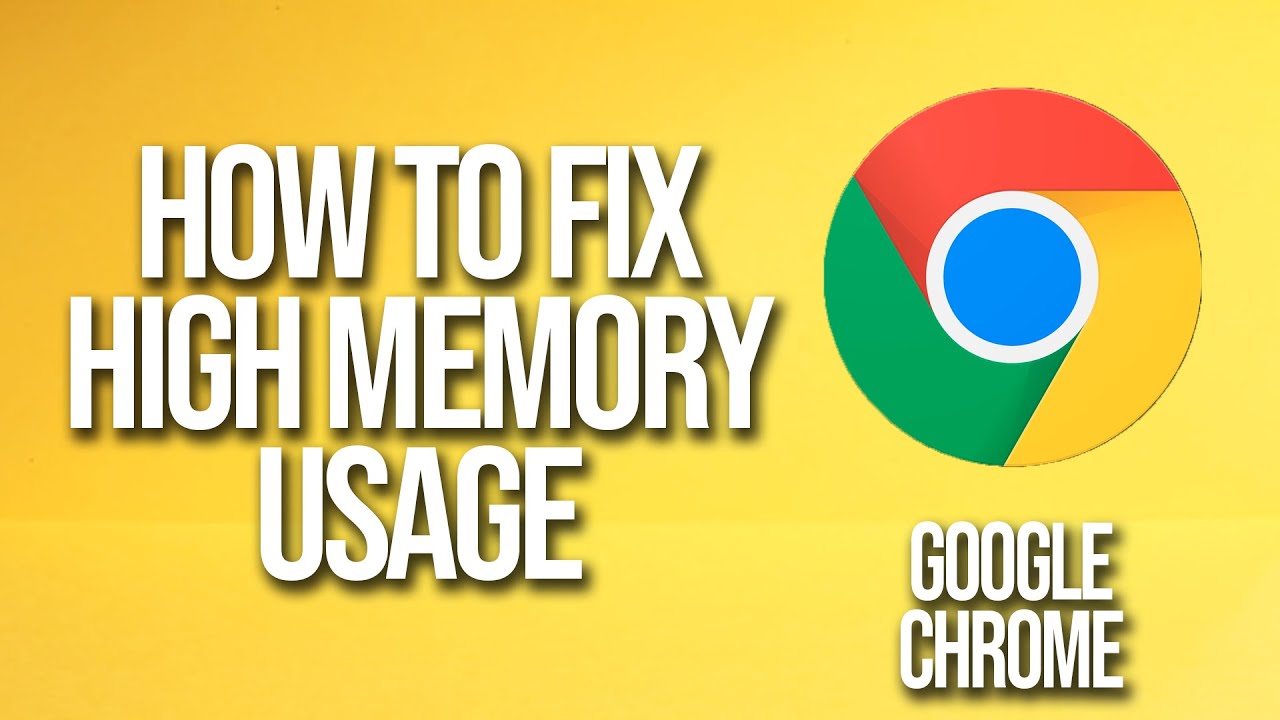 How To Fix Google Chrome High Memory Usage YouTube How To Fix Google Chrome High Memory Usage YouTube