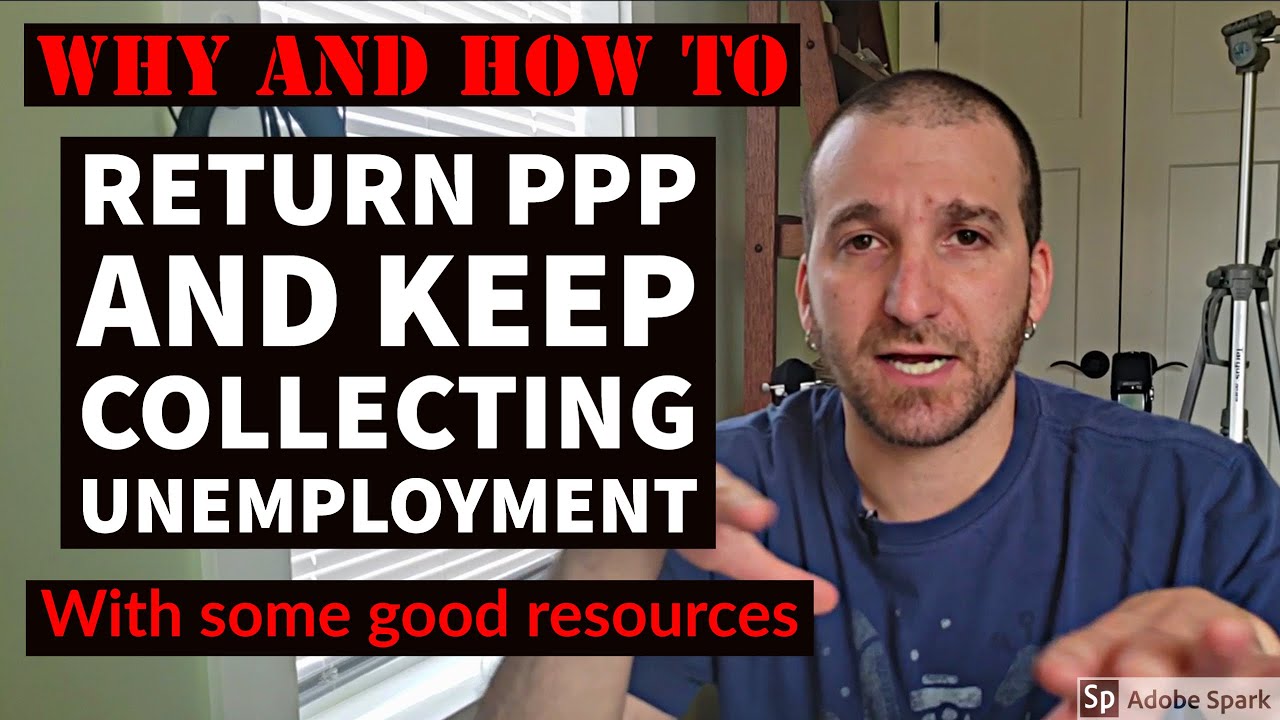 Why And How To Return PPP And Keep Collecting Unemployment With Some why-and-how-to-return-ppp-and-keep-collecting-unemployment-with-some
