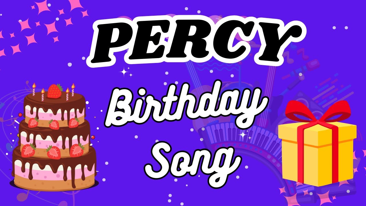 PERCY Happy Birthday Song 🎉🎶 The Best SURPRISE of Percy's Life - YouTube