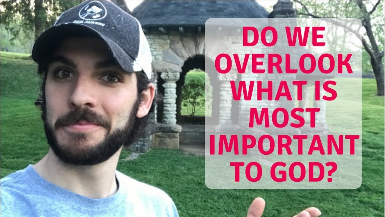 Do We Overlook What Is Most Important To God? | Episode 3 - YouTube