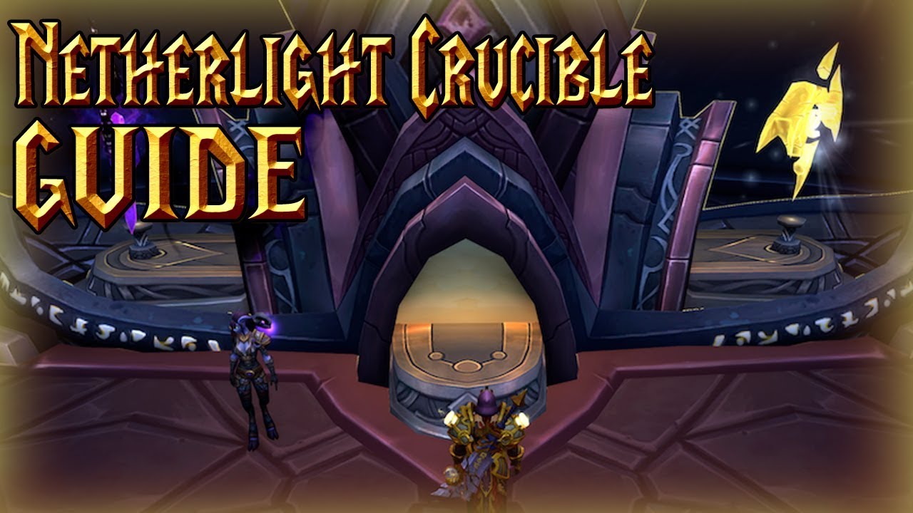 What is the Netherlight Crucible? (GUIDE)│World of Warcraft Legion ...