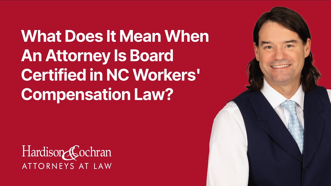 What Does Workers Compensation Board Certification Mean In North what-does-workers-compensation-board-certification-mean-in-north