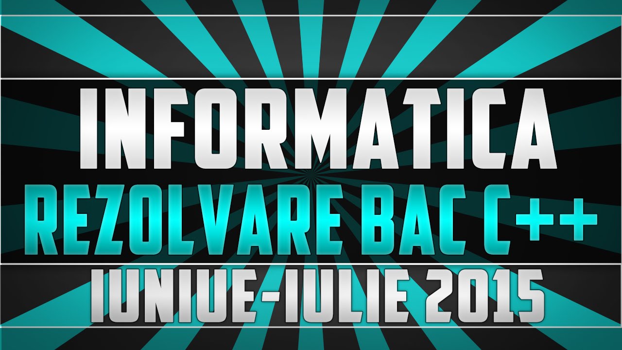 C++ Rezolvare bac informatica 2015, iunie-iulie ! Explicat. - YouTube