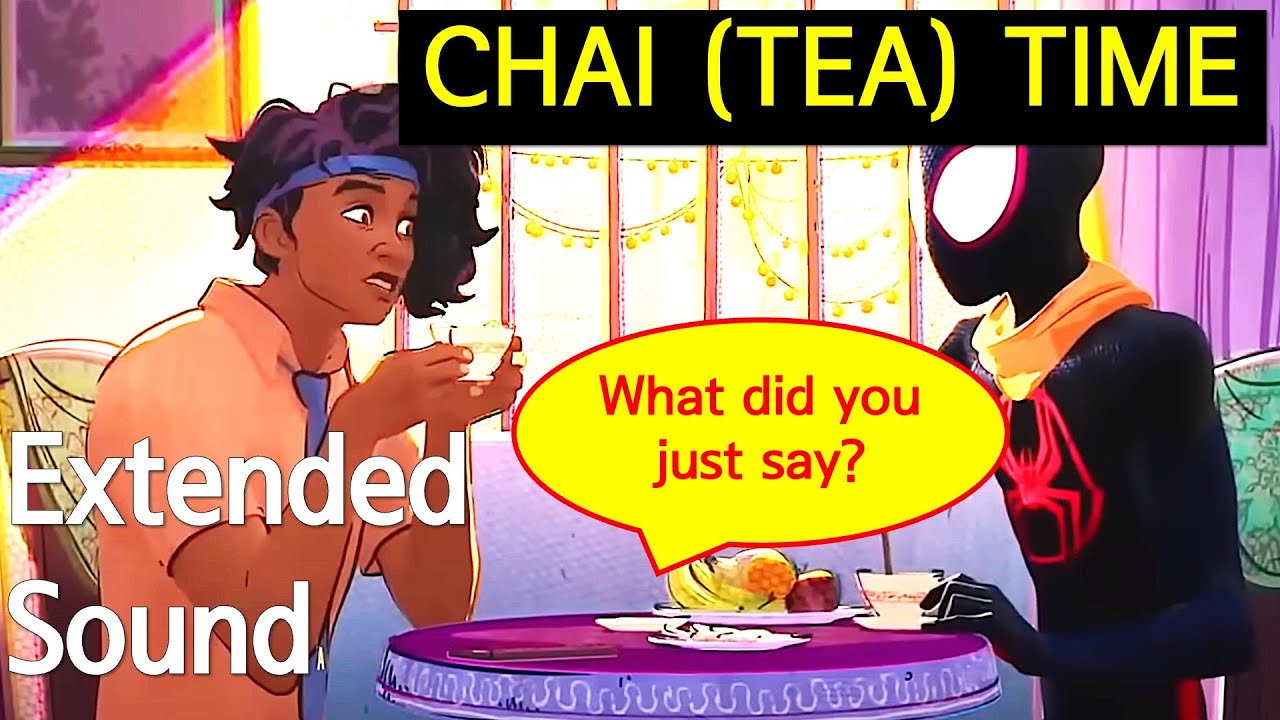 🎧️ | CHAI (TEA) TIME | Spider-Man: Across the Spider-Verse | Extended ...