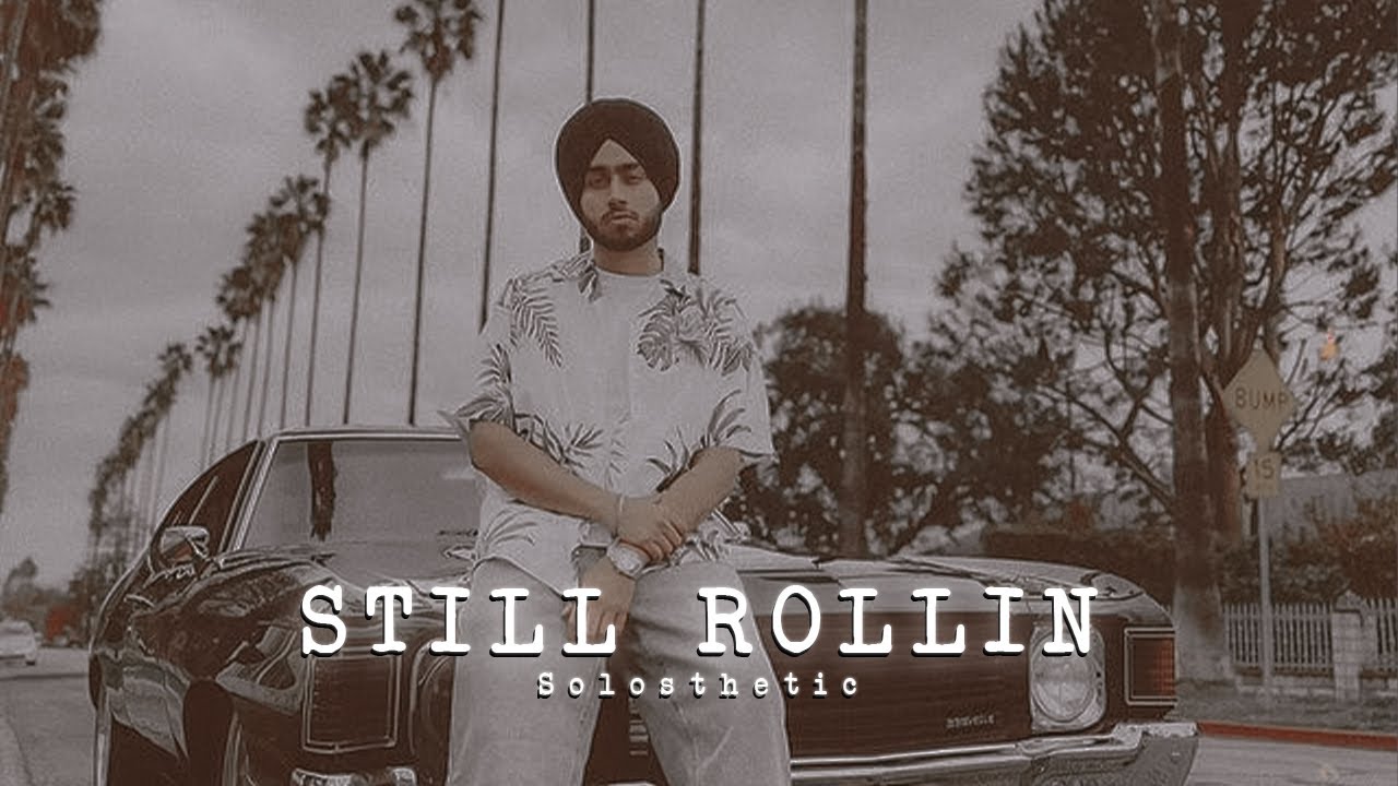 Still Rollin - Shubh | Slowed + Reverb | 𝐒𝐨𝐥𝐨𝐬𝐭𝐡𝐞𝐭𝐢𝐜 - YouTube Music