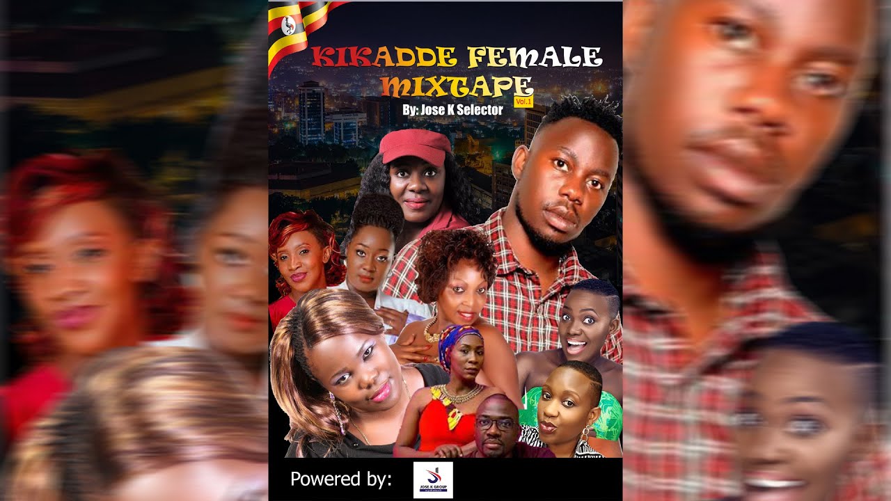 KIKADDE FEMALE MIXTAPE EARLY 2000 VOL 1 BY JOSE K SELECTA - YouTube
