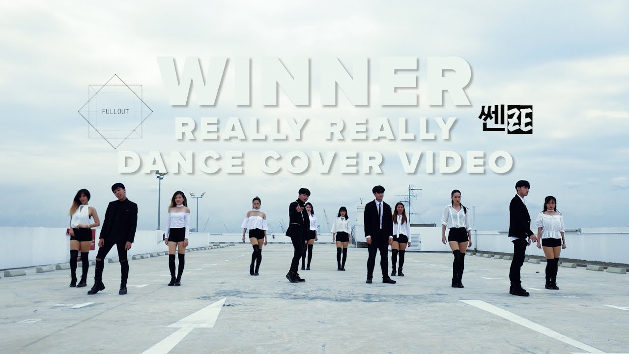 Really Really - WINNER (위너) - [Dance Cover by SSENZE 쎈ZE & FulloutSquad ...