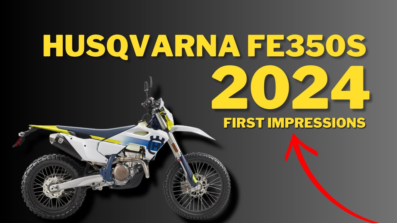 2024 Husqvarna FE350s First Impressions - YouTube