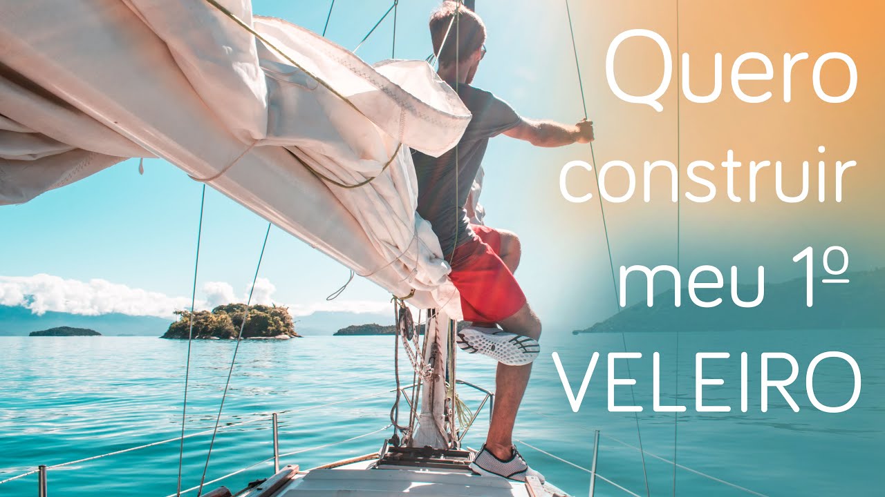 Primeiros passos para construir um VELEIRO | Sailing MotionMe Ep.96 ...