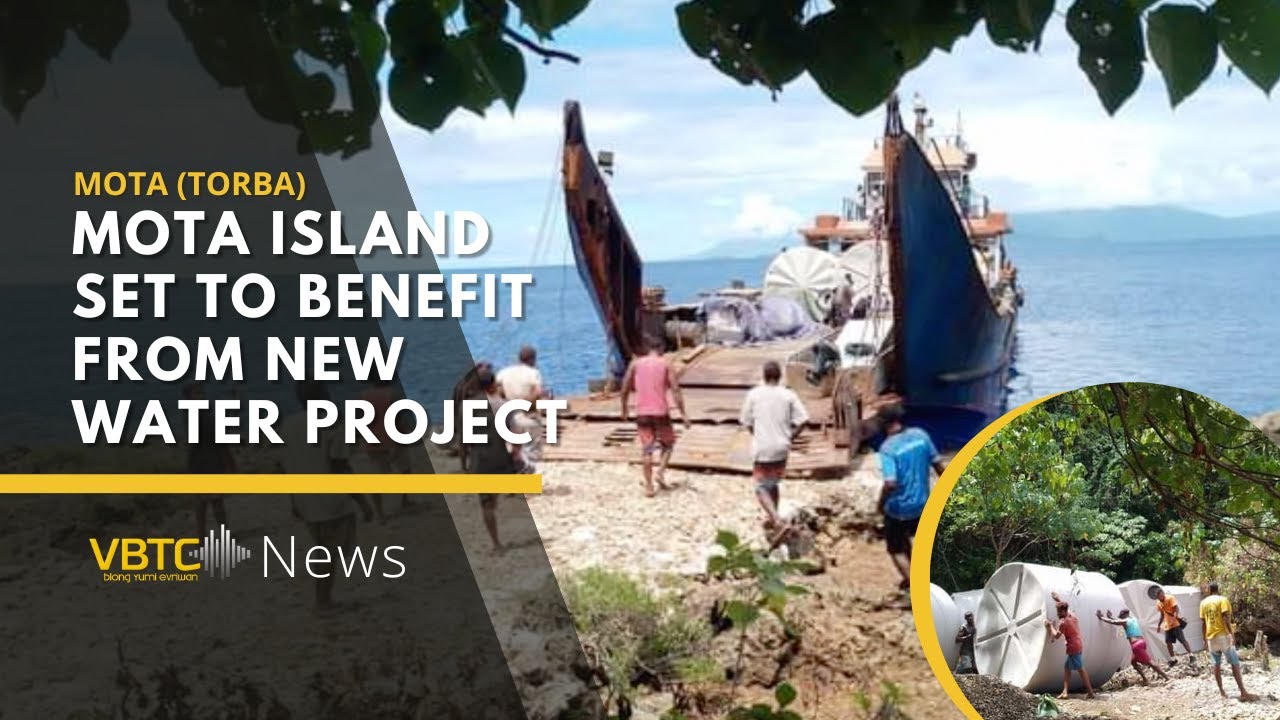 Ten Communities on Mota Island Set to Benefit from New Water Project ...