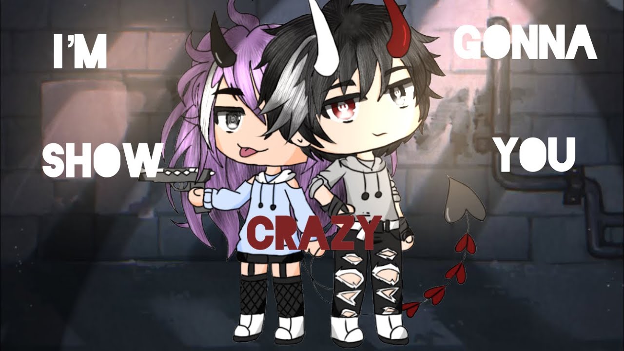 ~ I’m Gonna Show You Crazy~ ||GLMV|| subscribers pls read desc || - YouTube