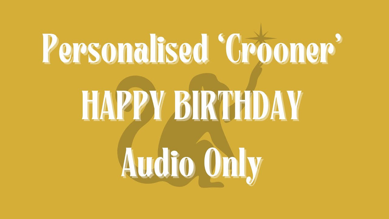 EXAMPLE | HAPPY BIRTHDAY MUSICAL MESSAGE | CROONER STYLE | TITLE ONLY ...