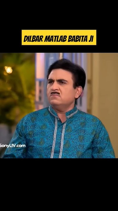 Dilbar matlab Babita ji #tmkoc #jethalal #iyer #bhide #babitaji - YouTube