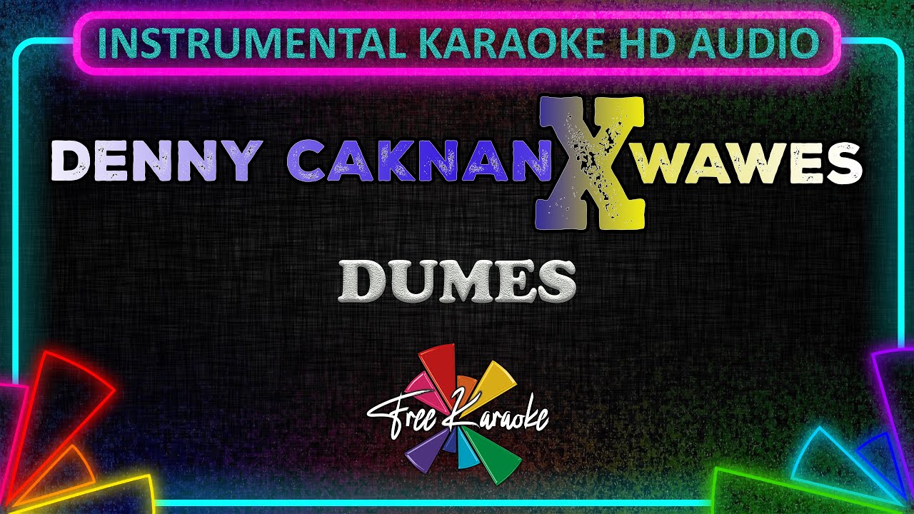 DUMES - DENNY CAKNAN Feat. WAWES (Instrumental Karaoke HD Audio) - YouTube