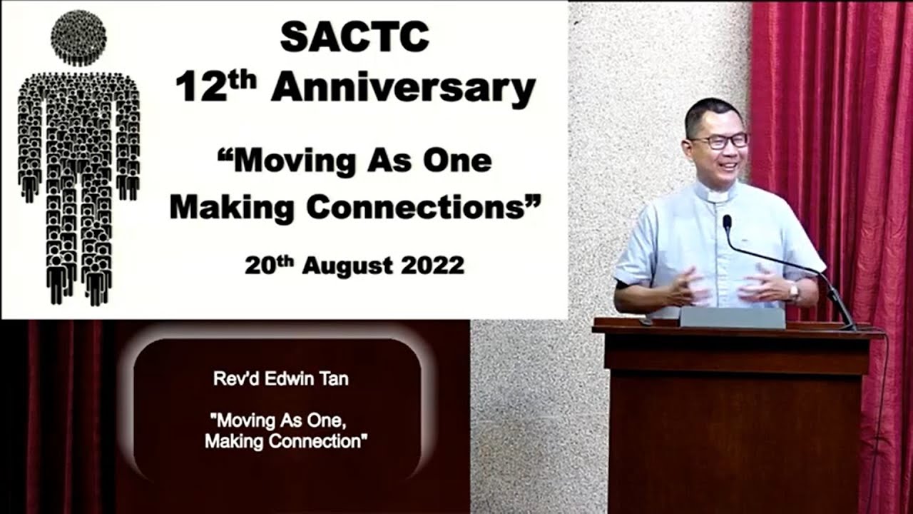 Moving As One, Making Connections | Rev'd Edwin Tan | 20 Aug 2022 ...