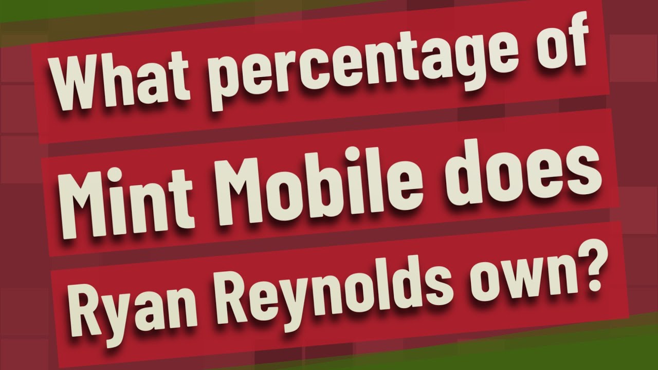 What percentage of Mint Mobile does Ryan Reynolds own? - YouTube