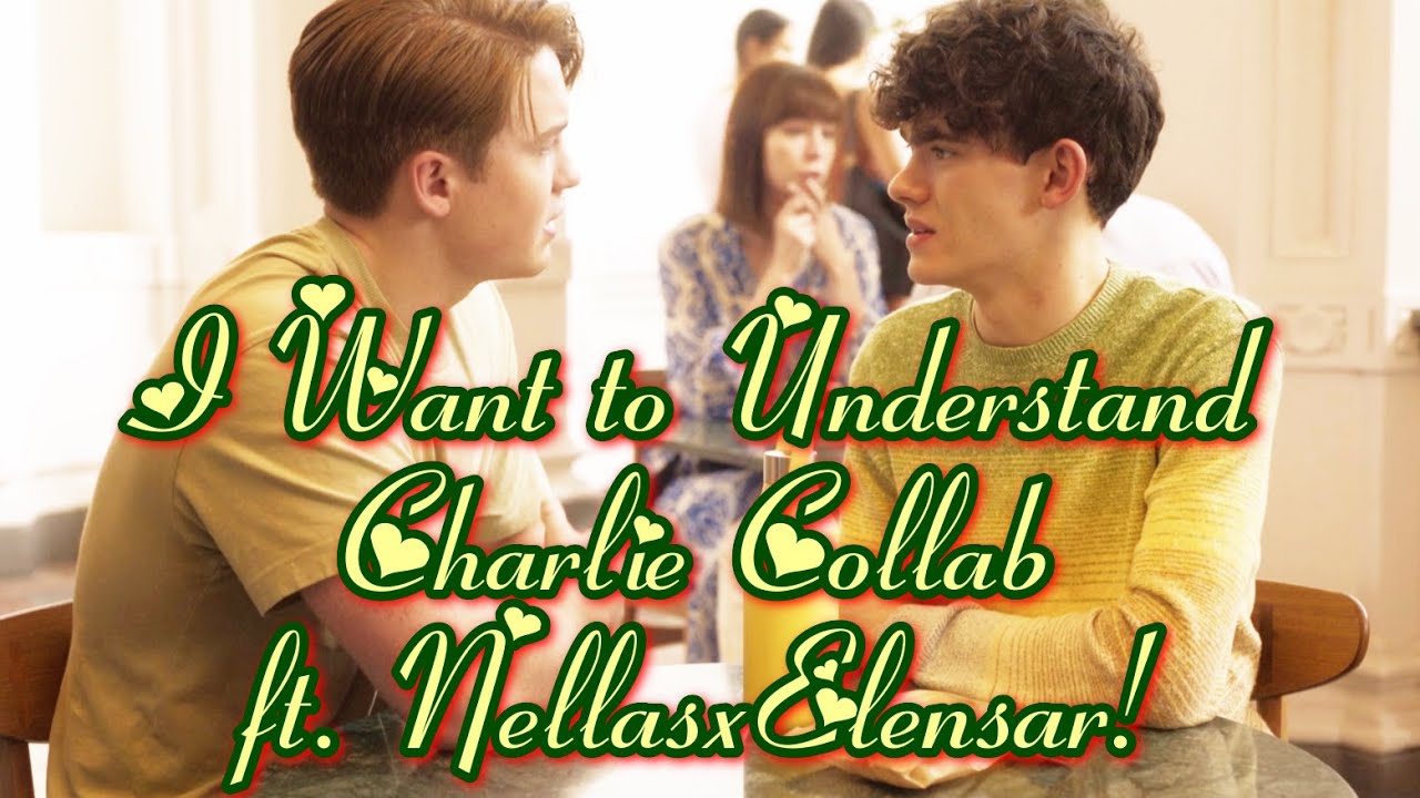 Heartstopper ~ I Want to Understand ~ Charlie Collab (TW: Eating ...